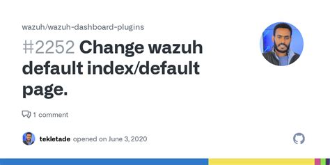 Change Wazuh Default Index Default Page Issue 2252 Wazuh Wazuh Dashboard Plugins GitHub