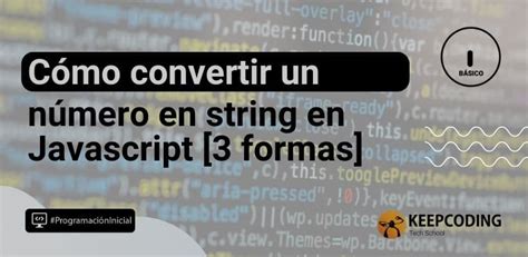 Convertir un número en string en JavaScript Guía