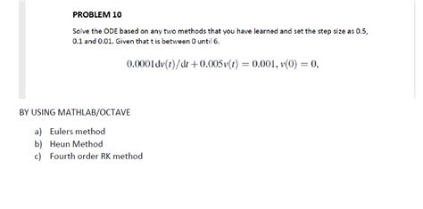 Solved PROBLEM Solve The ODE Based On Any Two Methods Chegg