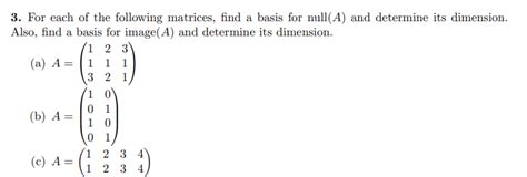Solved For Each Of The Following Matrices Find A Basis Chegg Com