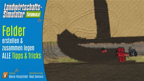 LS Tutorials Wissen rund um den Landwirtschafts Simulator Tutorials für den Farming Simulator