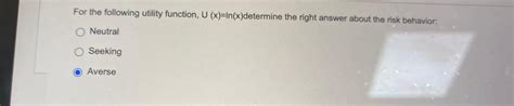Solved For The Following Utility Function U X Ln X