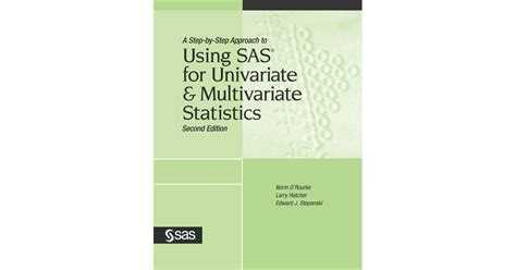 a step by step approach to using sas® for univariate and multivariate