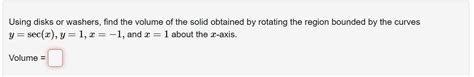 solved using disks or washers find the volume of the solid