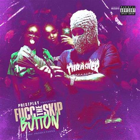 Fucc The Skip Button Album By Prestplay Spotify