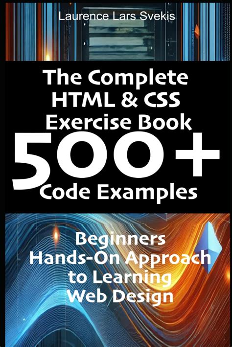 The Complete Html And Css Exercise Book 500 Code Examples Beginners