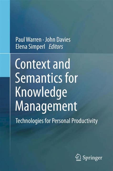 Pdf Context And Semantics For Knowledge Management Technologies For Personal Productivity