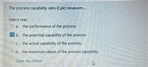 Solved The Process Capability Ratio Cpk Measures Select Chegg Com