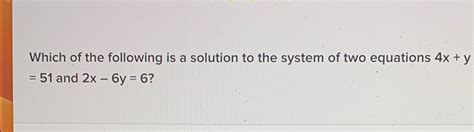 Solved Which Of The Following Is A Solution To The System Of