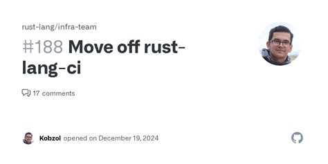 Move Off Rust Lang Ci · Issue 188 · Rust Langinfra Team · Github