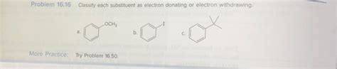 Solved Problem 16 16 Classify Each Substituent As Electron