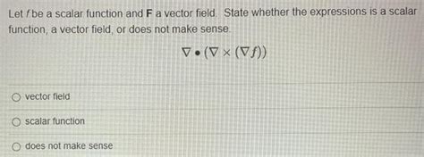 Solved Let F Be A Scalar Function And F A Vector Field Chegg