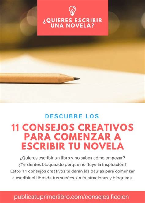 Quieres Empezar A Escribir Una Novela Estos Consejos Creativos Te Dar N Un Empuj N