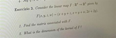 solved 4 say esercizio 3 consider the linear map f r¹ r³