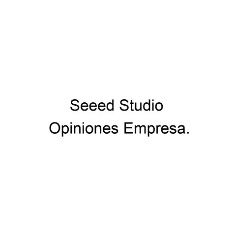 Opiniones Seeed Studio