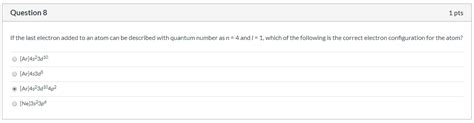 Solved Question 8 1 Pts If The Last Electron Added To An