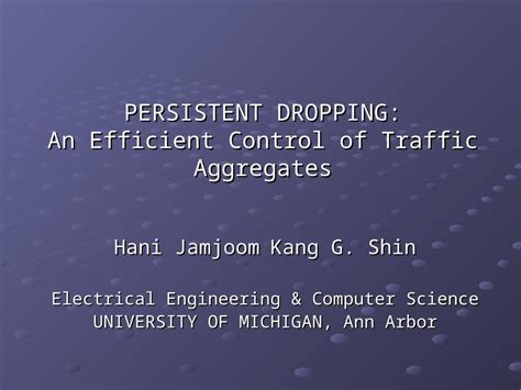 Ppt Persistent Dropping An Efficient Control Of Traffic Aggregates
