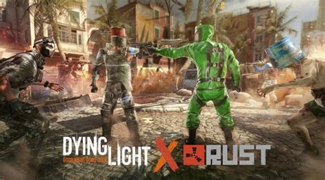 Rust To Dying Light Crossover Event But Why Tho