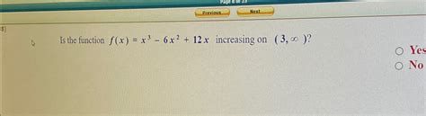 Solved Is the function f(x)=x3-6x2+12x ﻿increasing on | Chegg.com