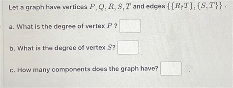 Solved Let A Graph Have Vertices Pqrst ﻿and Edges