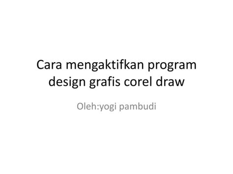 Cara Mengaktifkan Program Design Grafis Corel Draw PPT