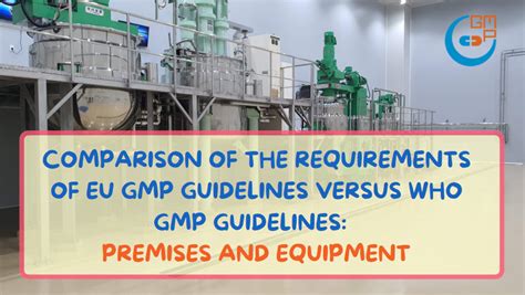 Comparison Of The Requirements Of Eu Gmp Guidelines Versus Who Gmp Guidelines Premises And Comparison Of The Requirements Of Eu Gmp Guidelines Versus Who Gmp Guidelines Premises And