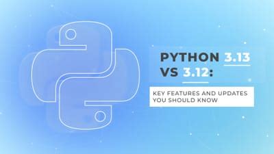 Python The Most Important Features And Changes Overview