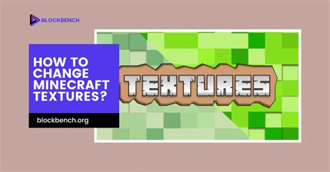 How To Change Minecraft Textures A Complete Guide Blockbench