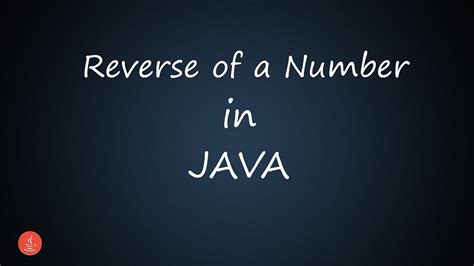 Reverse Of A Number In Java