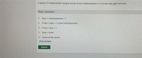 Solved A Queue If Implemented Using An Array Of Size