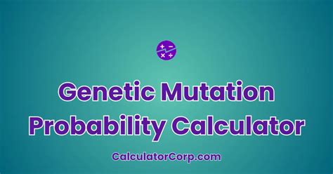 Genetic Mutation Probability Calculator Predict A Dna Mutation Event