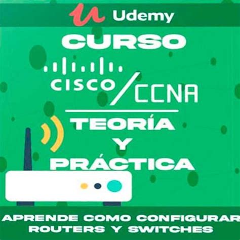 Curso Cisco Ccna Fácil Teoría Y Práctica
