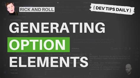 Devtips Daily Rick And Roll Project Creating Option Elements For The User Choice Youtube