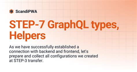 Step 7 Graphql Types Helpers Scandipwa
