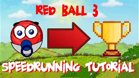 Red Ball 3 Beginner Speedrunning Tutorial Youtube