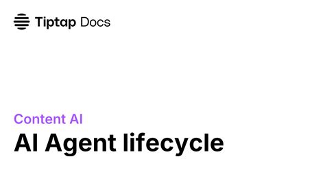 ai agent lifecycle tiptap content ai