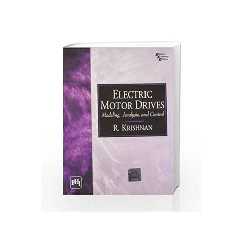 Electric Motor Drives Modeling Analysis And Control By Krishnan Buy