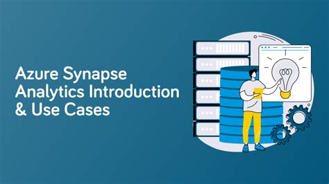 Realizing The Potential Of Big Data With Azure Synapse Analytics Case