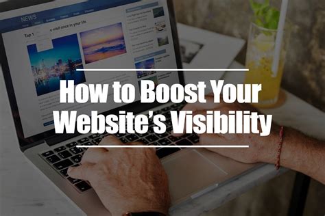 How To Boost Your Websites Visibility