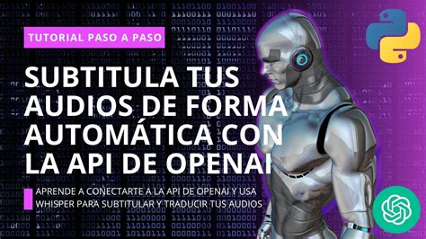Tutorial de API de OpenAI en Python | ¿Cómo Transcribir y Traducir Audios con OpenAI y Python ...