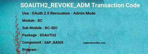Soauth2revokeadm Sap Tcode For Oauth 20 Revocation Admin Mode