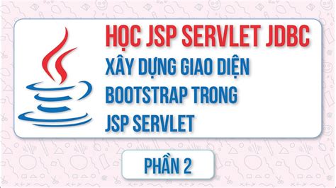 Học Jsp Servlet Jdbc Phần 7 Xây Dựng Giao Diện Bootstrap Trong Jsp Servlet Phần 2 Youtube
