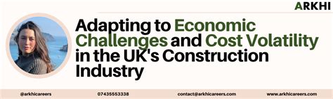 Adapting To Economic Challenges And Cost Volatility In The Uks Construction Industry