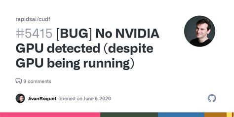 BUG No NVIDIA GPU Detected Despite GPU Being Running Issue Rapidsai Cudf GitHub