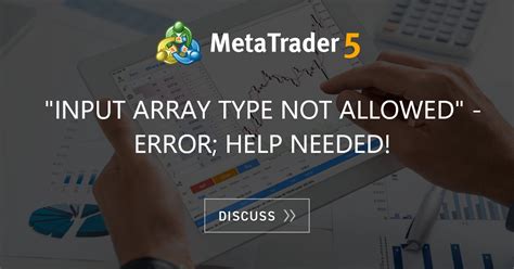 Input Array Type Not Allowed Error Help Needed Indexes
