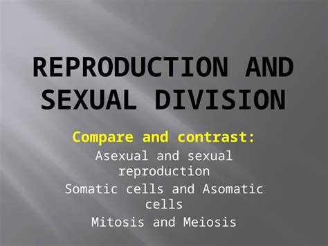 PPTX Compare And Contrast Asexual And Sexual Reproduction Somatic Cells And Asomatic Cells