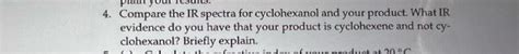 Compare The Ir Spectra For Cyclohexanol And Your