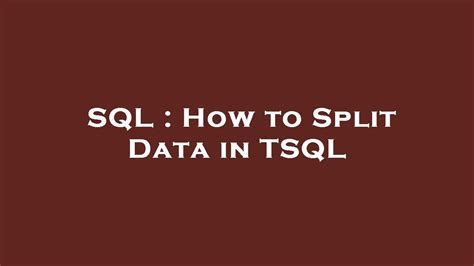 Sql How To Split Data In Tsql Youtube