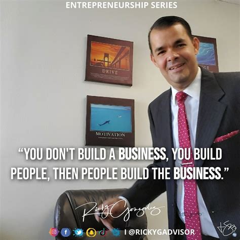 Julio (Ricky) Gonzalez, RMIP™ on LinkedIn: “You don't build a business, you build people, then ...