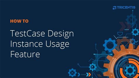 How To Use Testcase Design Instance Usage Feature Youtube